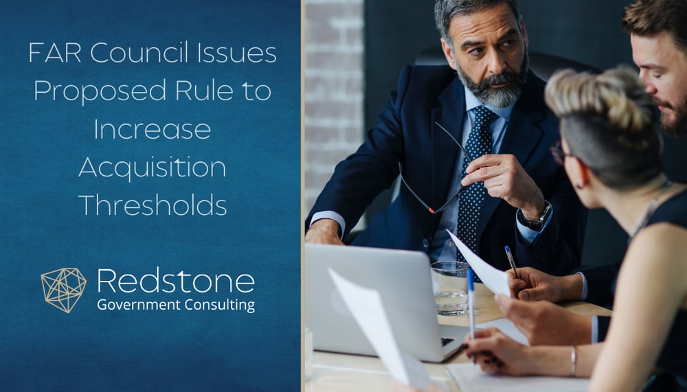 FAR Council Issues Proposed Rule to Increase Acquisition Thresholds